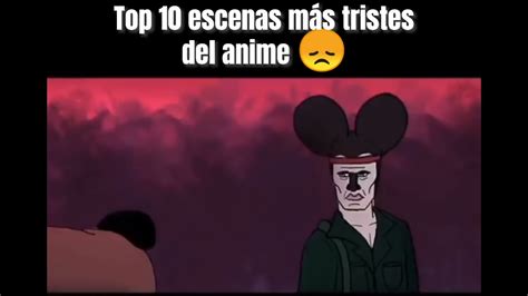 Top Momentos Mas Tristes Del Anime No Goofy Youtube