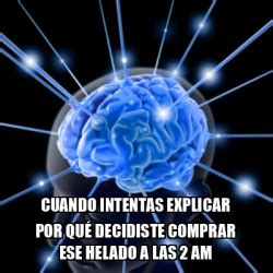 Meme Personalizado Cuando Intentas Explicar Por Qu Decidiste Comprar