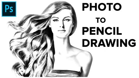 Photoshop How To Transform PHOTOS Into Gorgeous Or Pencil Drawings