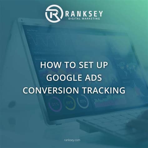 How To Set Up Google Ads Conversion Tracking
