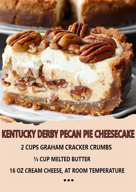 Kentucky Derby Pecan Pie Cheesecake Yummydishes