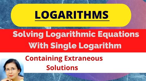 Solving Logarithmic Equations Containing A Single Logarithm With