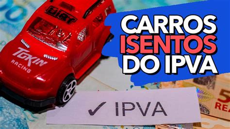 Estes CARROS estarão ISENTOS do IPVA em 2023 veja se o seu está incluído