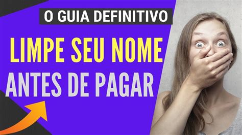 Como Limpar o Nome em 5 dias Antes de Pagar a Dívida O GUIA