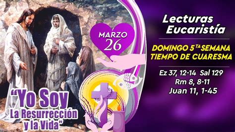 LECTURAS Y EVANGELIO DEL DOMINGO 26 DE MARZO DE 2023 QUINTO DOMINGO DE