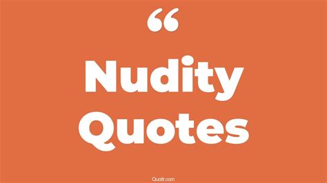 The 188 Nudity Quotes Page 5 QUOTLR