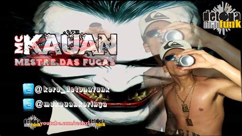MC KAUAN MESTRE DAS FUGAS DJ LÉO LANÇAMENTO 2012 YouTube