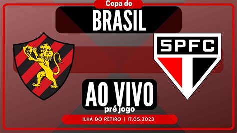 Ao Vivo SPORT X SÃO PAULO Copa do Brasil 2023 Pré Jogo YouTube