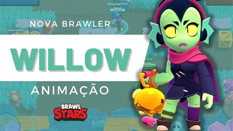 Brawl Stars Nova Brawler Willow Temporada 17 Animação Youtube