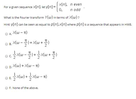 solved for a given sequence x[n] let y[n] x[n] n even 0