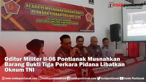 Oditur Militer II 06 Pontianak Musnahkan Barang Bukti Tiga Perkara