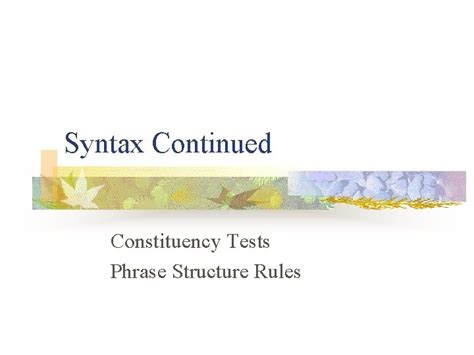 syntax continued constituency tests phrase structure rules how