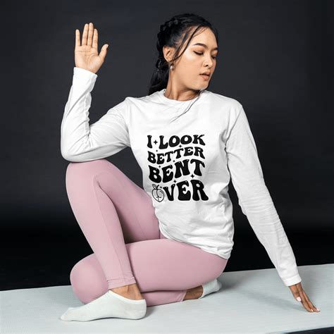 Bent Over Png I Look Better Bent Over Svg I Look Better Bent Over Png