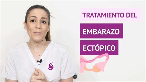 Cómo se trata un embarazo ectópico Cuáles son las diferentes