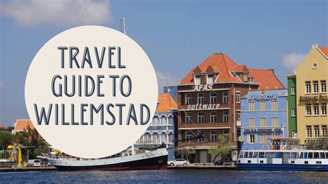 Discovering the Colorful Charm of Willemstad A Travel Guide to Curaçao