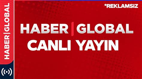 Haber Global TV ᴴᴰ Canlı TV İzle YouTube