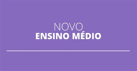 Novo ensino médio entra em vigor a partir de 2022 saiba o que mudará