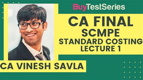 CA Final SCMPE Standard Costing Video Lecture 1 By CA Vinesh Savla