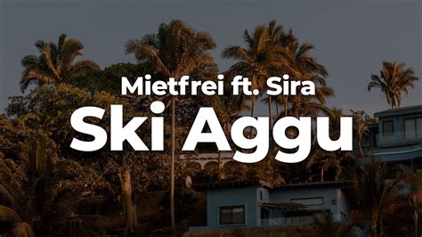 Mietfrei Ft Sira Ski Aggu Letra Lyrics Official Music Video