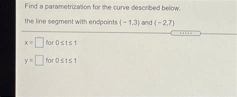 solved find a parametrization for the curve described below