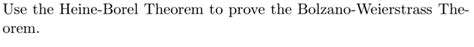 solved use the heine borel theorem to prove the