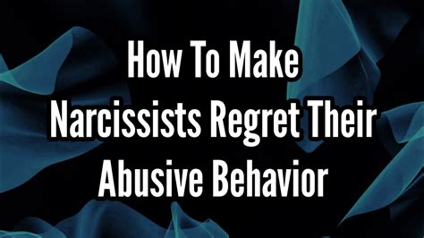 How To Make Narcissists Regret Their Abusive Behavior Sigma Empath