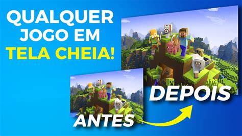 Como Deixar QUALQUER JOGO Em TELA CHEIA YouTube