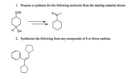 Solved 1 Propose A Synthesis For The Following Molecule Chegg