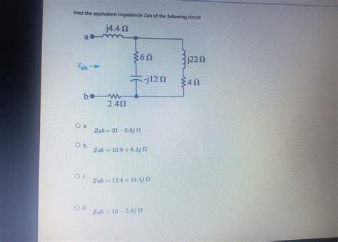 Solved Find The Equivalent Impedance Zab Of The Following Chegg