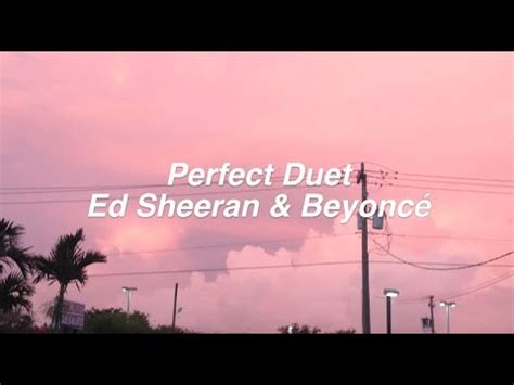 Perfect Duet Ed Sheeran Beyonce Lyrics YouTube
