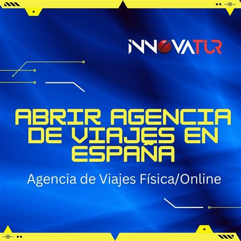 Cómo Abrir y Gestionar tu Propia Agencia de Viajes en España