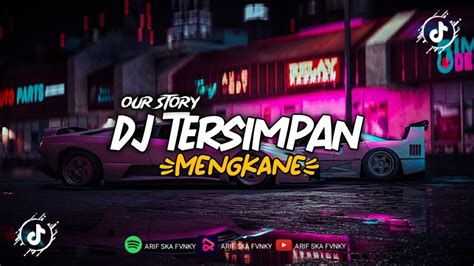 DJ AKANKAH KAU MERASAKAN RASA CINTAKU INI TERSIMPAN MENGKANE TERBARU