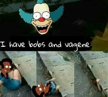 A PLACE CALLED HAPPY PILLS Bob S And Vagene Memes Bob S And Vagene Meme