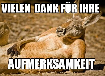 Meme Creator Funny Vielen Dank Für ihre Aufmerksamkeit Meme Generator