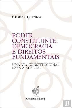 Poder Constituinte Democracia E Direitos Fundamentais Cristina