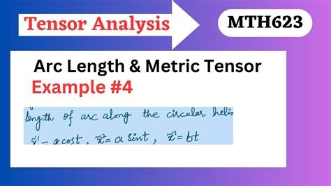 50 2 example 3 of arc length and metric tensor tensor analysis mth623 short lectures final term