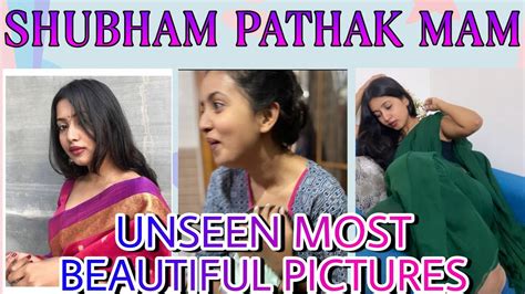 Shubham Mam S Most Beautiful Unseen Pictures Shubham Pathak Mam
