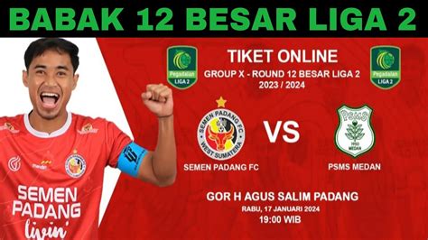 Cara Beli Tiket Semen Padang FC Vs PSMS Medan Babak 12 Besar Liga 2