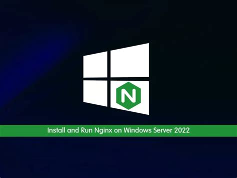 Install And Run Nginx On Windows Server 2022 Step By Step