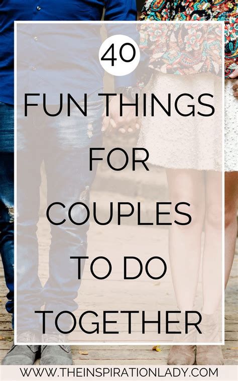 40 Fun Things For Couples To Do Together On Date Nights Other Than Just Hanging Out Or Watching