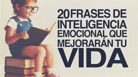 Frases De Inteligencia Emocional Que Mejorar N Tu Vida Youtube