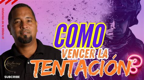 C Mo Vencer La Tentaci N Youtube