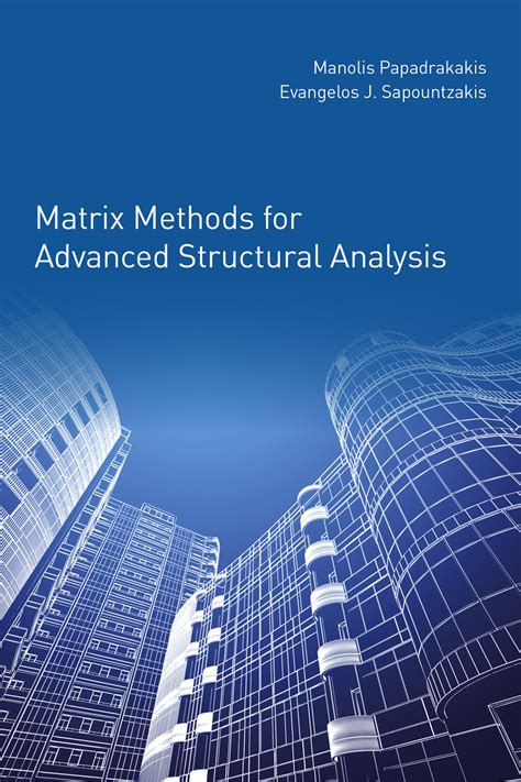matrix methods for advanced structural analysis by manolis papadrakakis and evangelos