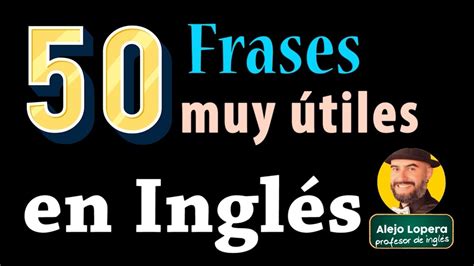 Frases Mas Utilizadas En Ingles