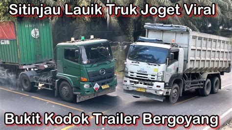 Sitinjau Lauik Truk Joget Viral Bukit Kodok Trailer Bergoyang Youtube
