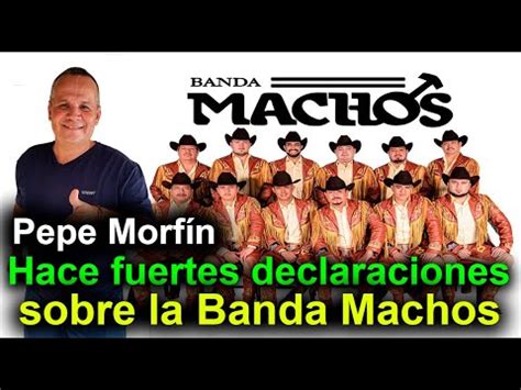 Pepe Morfin Hace Fuertes Declaraciones Sobre La Banda Machos YouTube