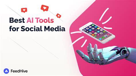 10 Best AI Tools For Social Media FeedHive Blog