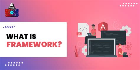 What Is Framework Definition Types Of Frameworks