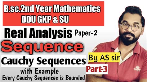 cauchy sequences with example real analysis b sc 2nd year math ddu gkp and su part 3 as