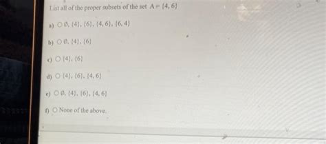 Solved List All Of The Proper Subsets Of The Set A A Chegg